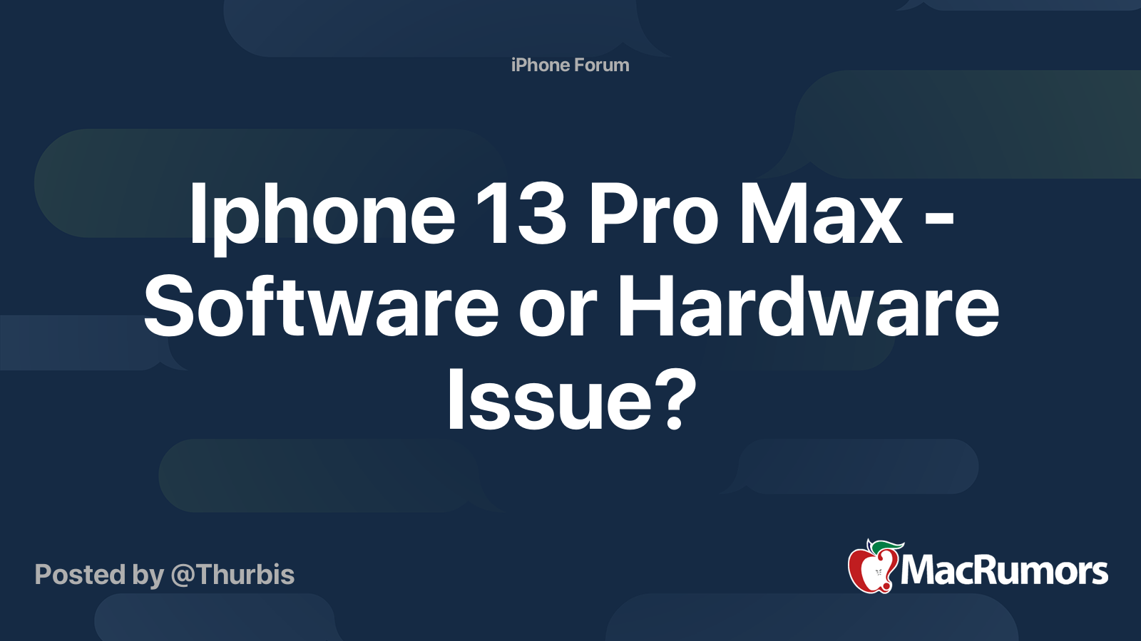 Iphone 13 Pro Max - Software or Hardware Issue? | MacRumors Forums