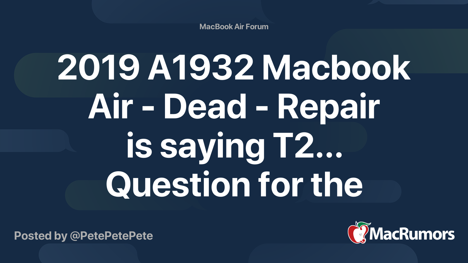 2019 A1932 Macbook Air - Dead - Repair is saying T2... Question for the forum... | MacRumors Forums