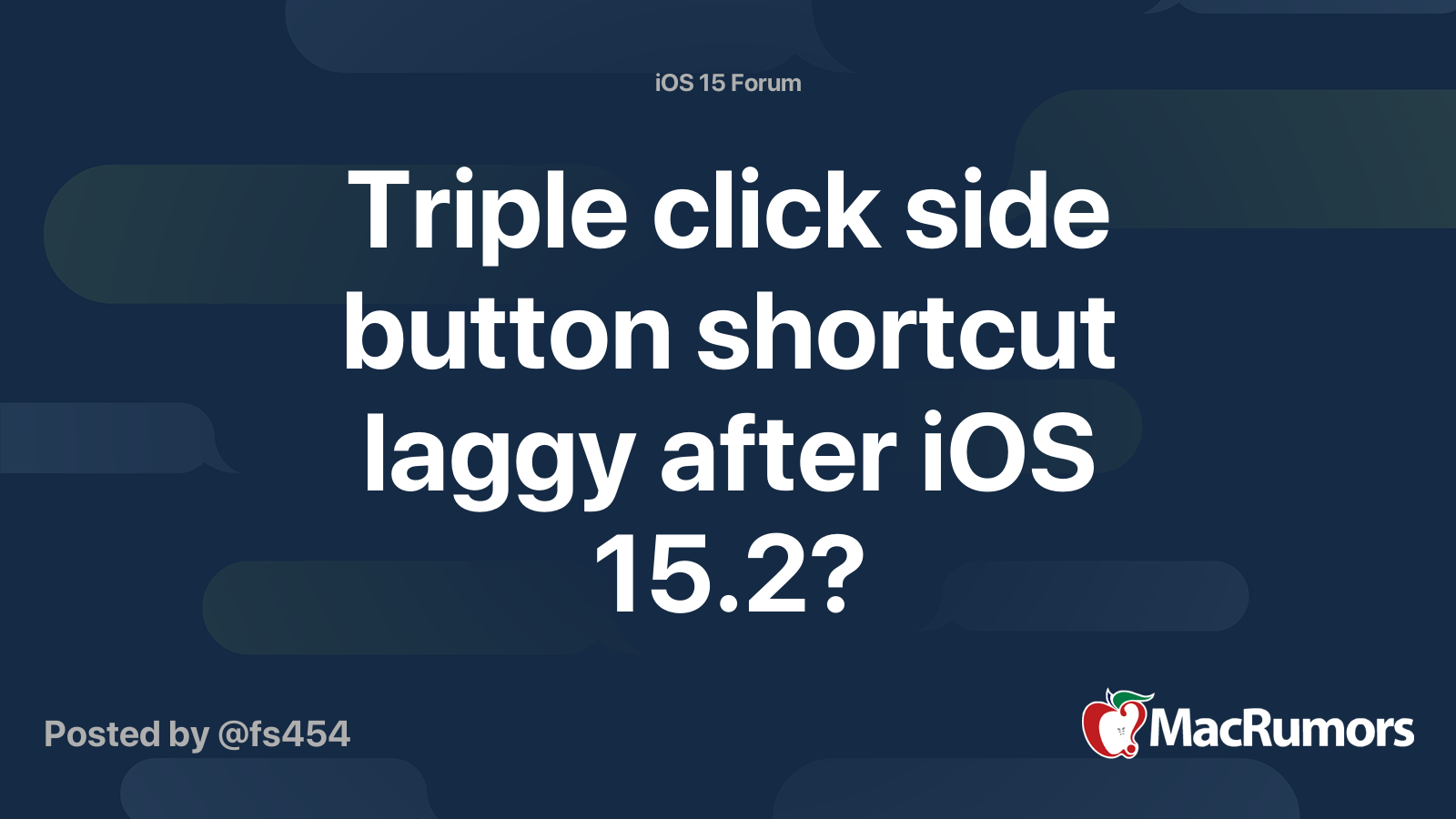 Triple click side button shortcut laggy after iOS 15.2? | MacRumors Forums