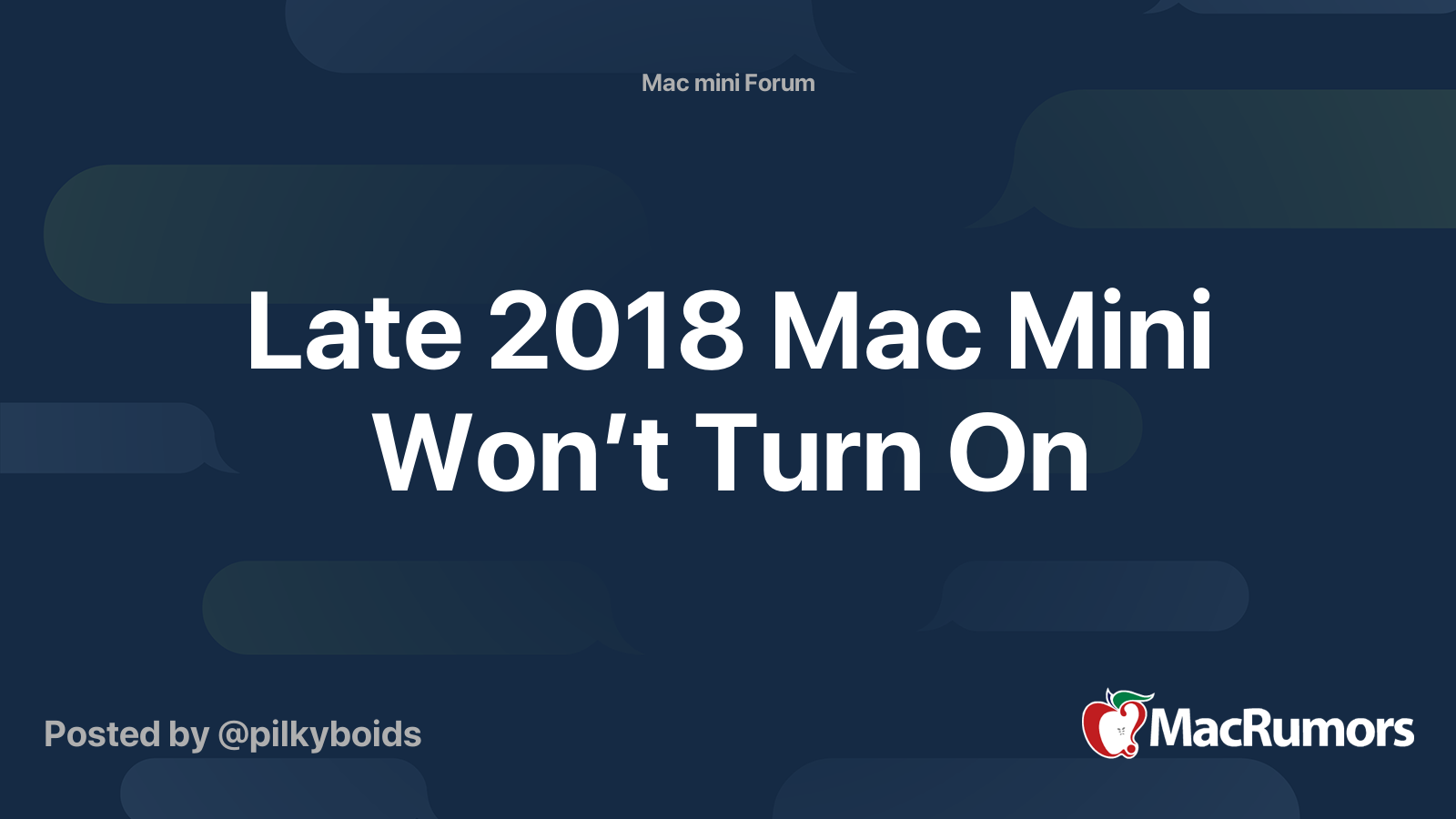 Late 2018 Mac Mini Won’t Turn On | MacRumors Forums