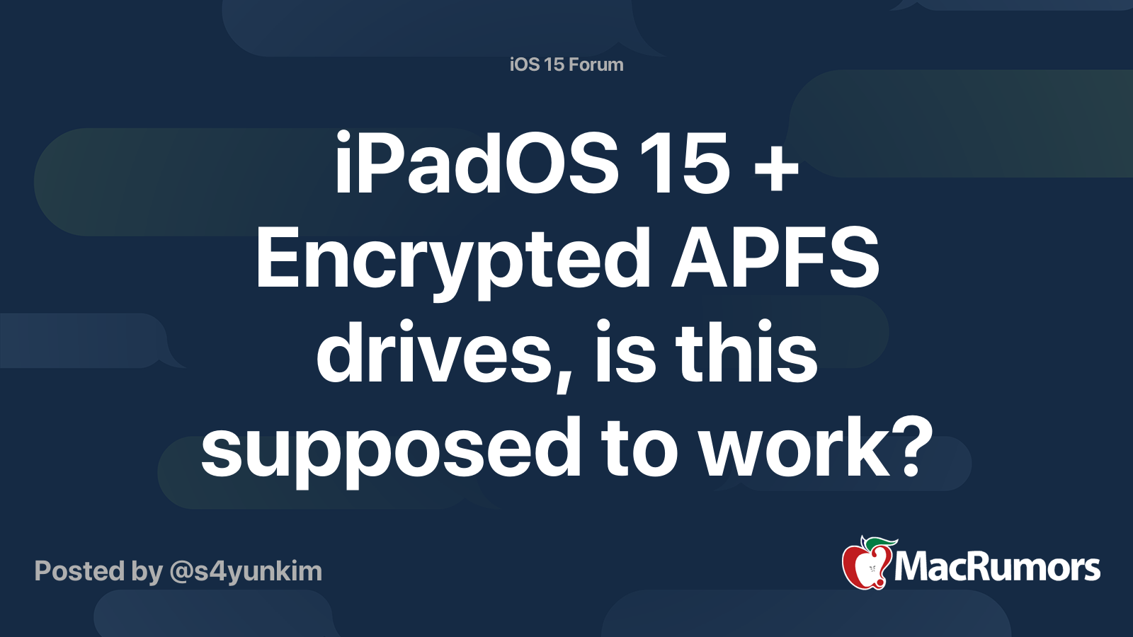 iPadOS 15 + Encrypted APFS drives, is this supposed to work? | MacRumors Forums