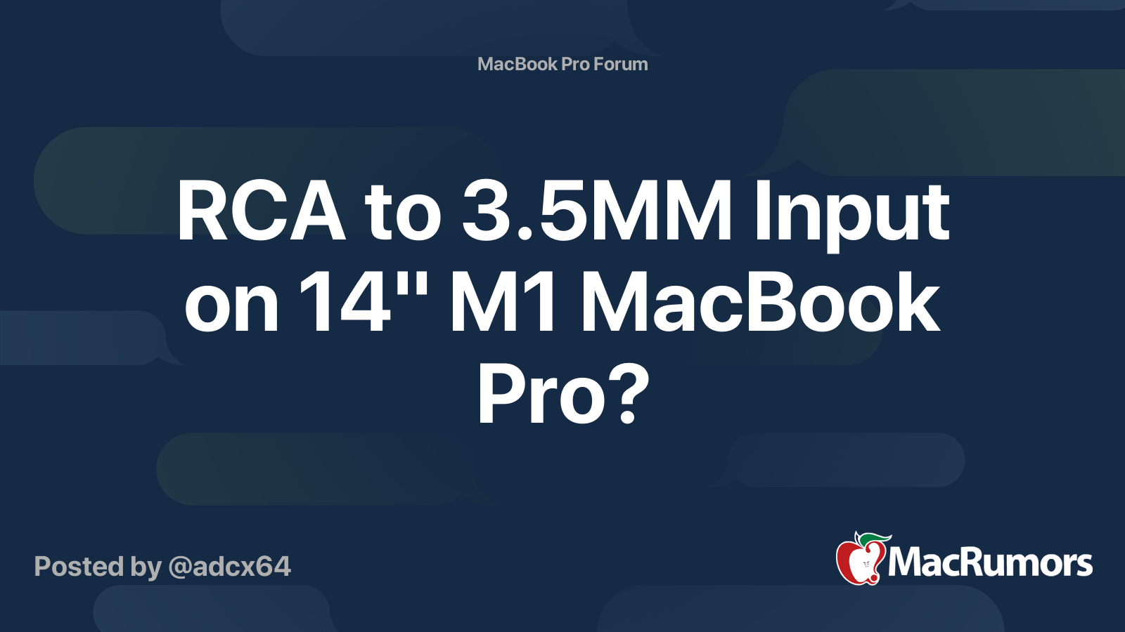 RCA to 3.5MM Input on 14" M1 MacBook Pro? | MacRumors Forums