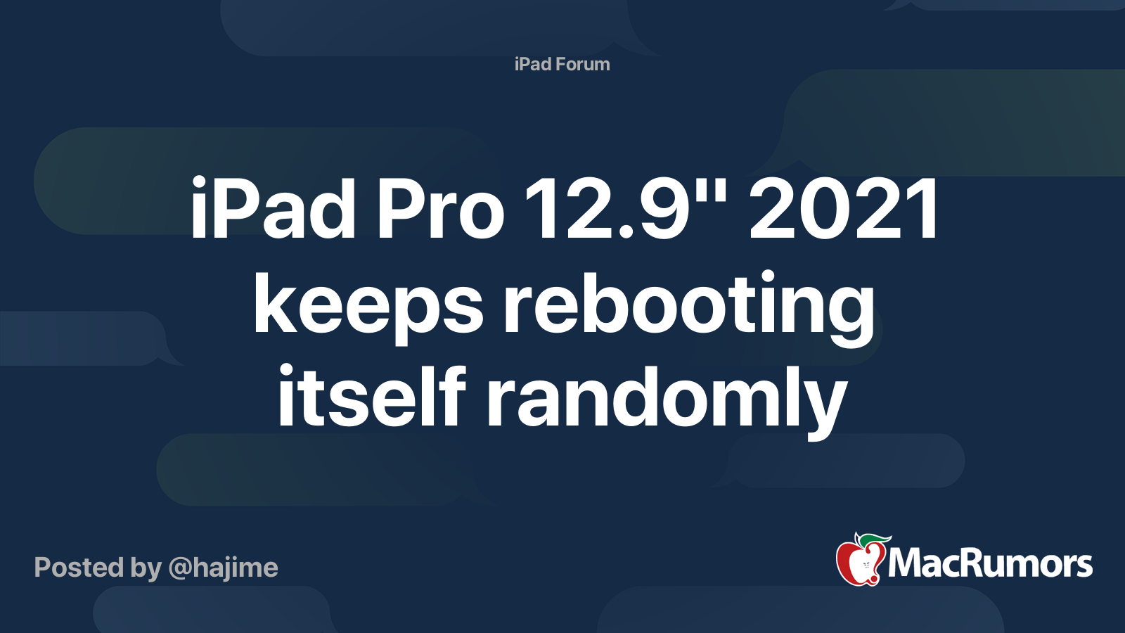 iPad Pro 12.9" 2021 keeps rebooting itself randomly | MacRumors Forums