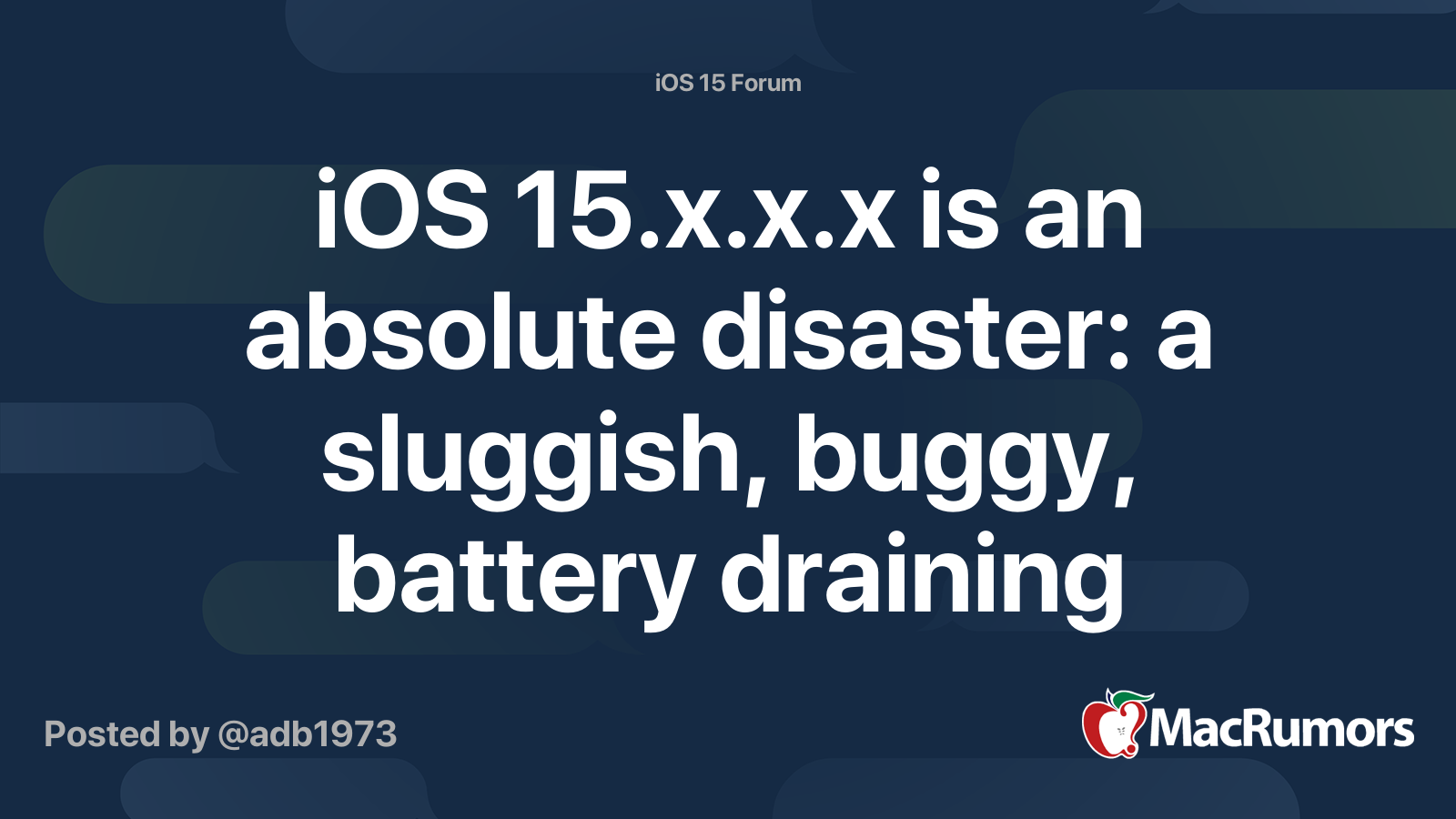iOS 15.x.x.x is an absolute disaster: a sluggish, buggy, battery ...