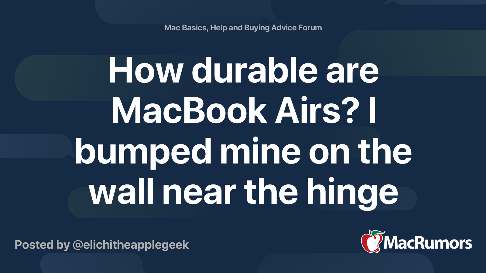 How durable are MacBook Airs? I bumped mine on the wall near the hinge and It looks fine ...