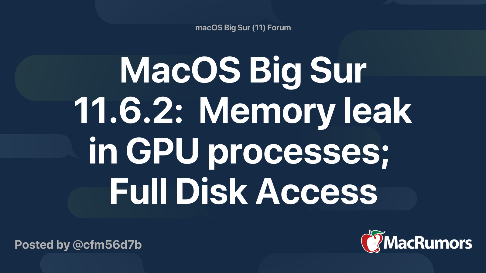 MacOS Big Sur 11.6.2: Memory leak in GPU processes; Full Disk Access empty after a crash ...