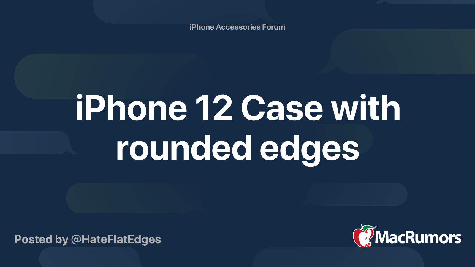 iPhone 12 Case with rounded edges | MacRumors Forums