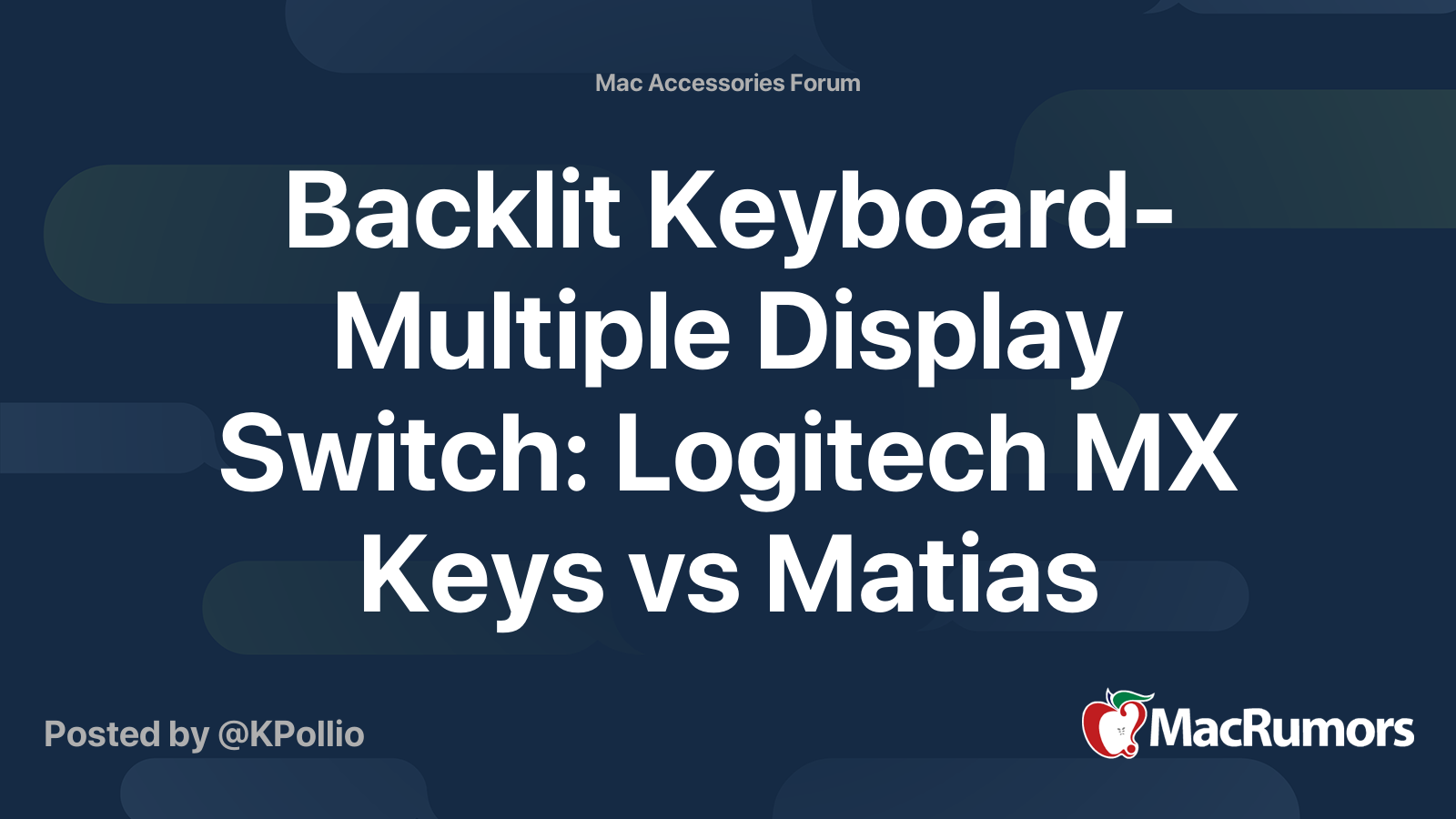 Backlit Keyboard- Multiple Display Switch: Logitech MX Keys vs Matias Wireless | MacRumors Forums