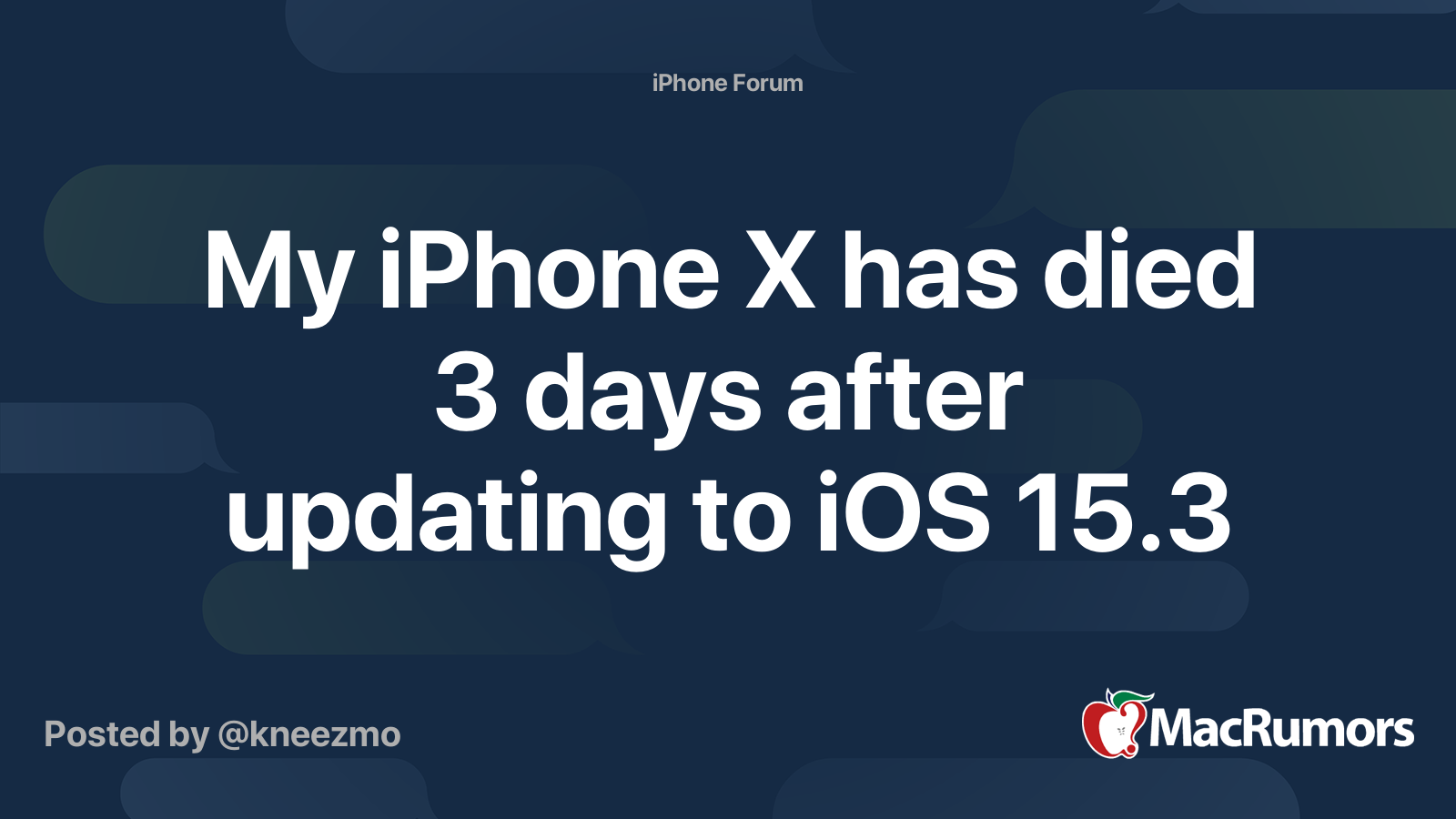 My iPhone X has died 3 days after updating to iOS 15.3 | MacRumors Forums