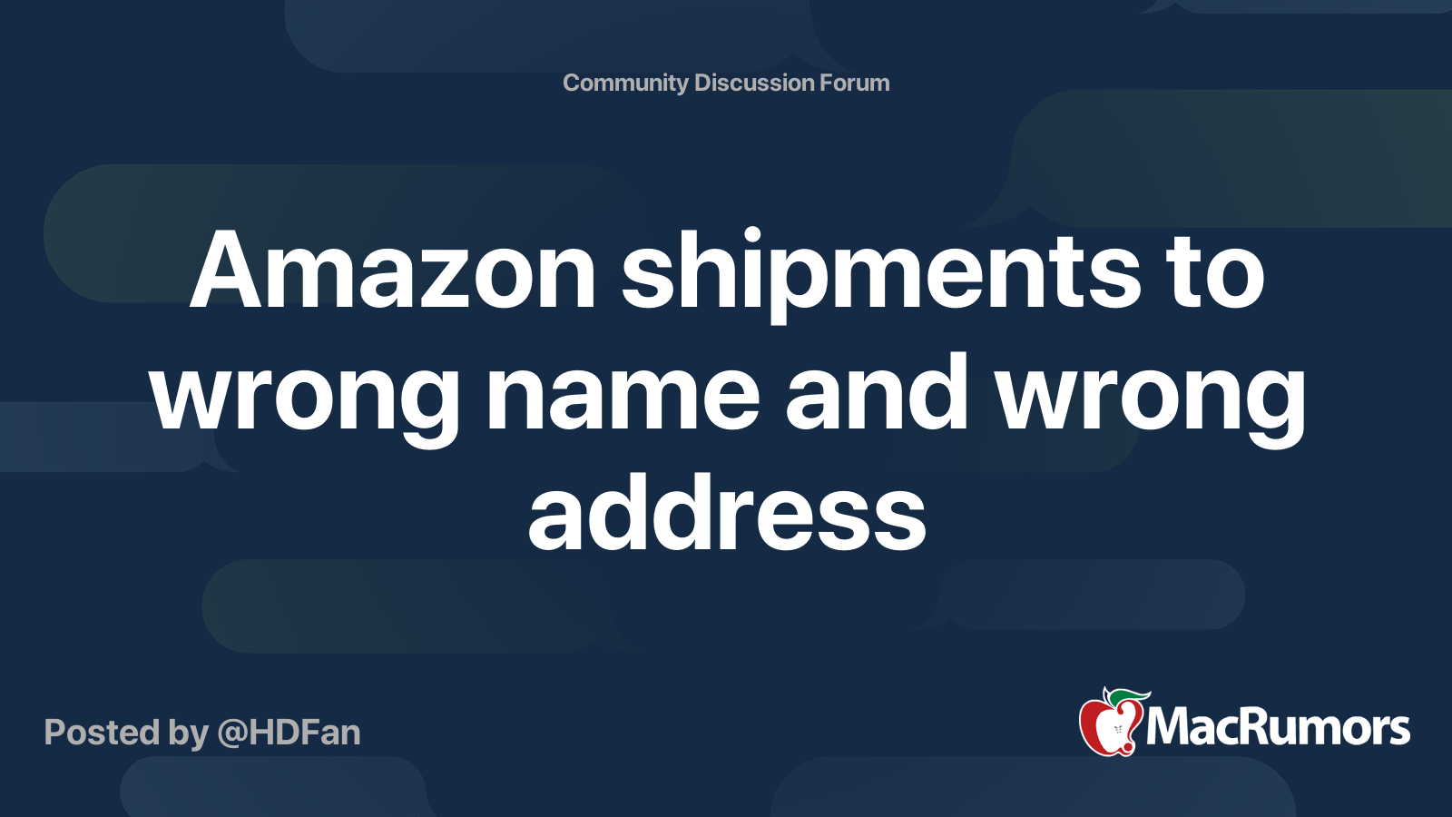 Amazon shipments to wrong name and wrong address | MacRumors Forums