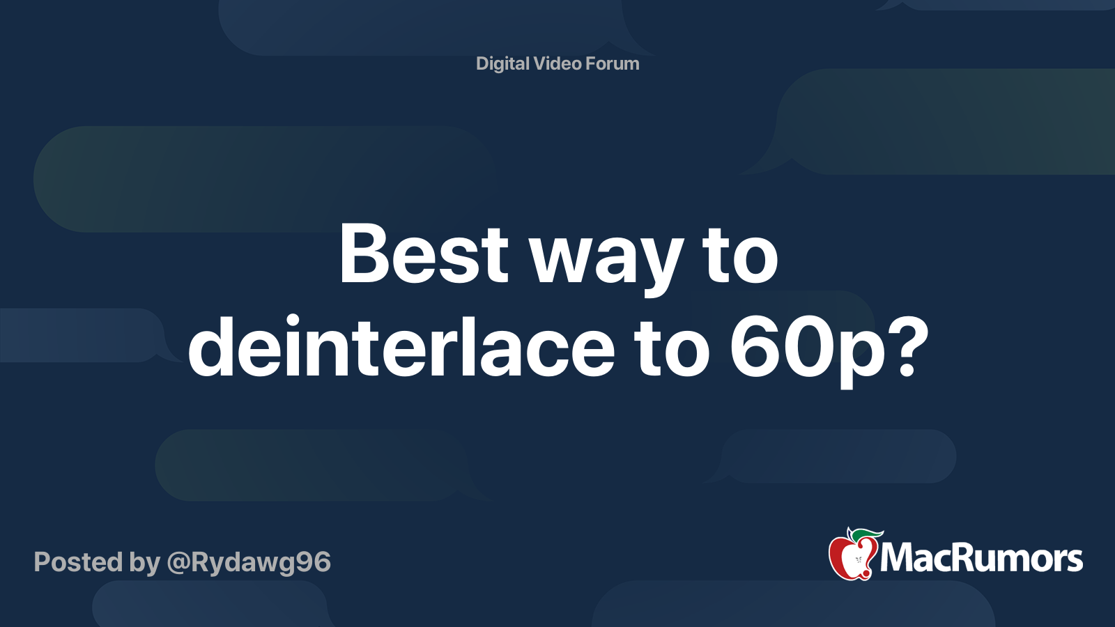 Best way to deinterlace to 60p? | MacRumors Forums