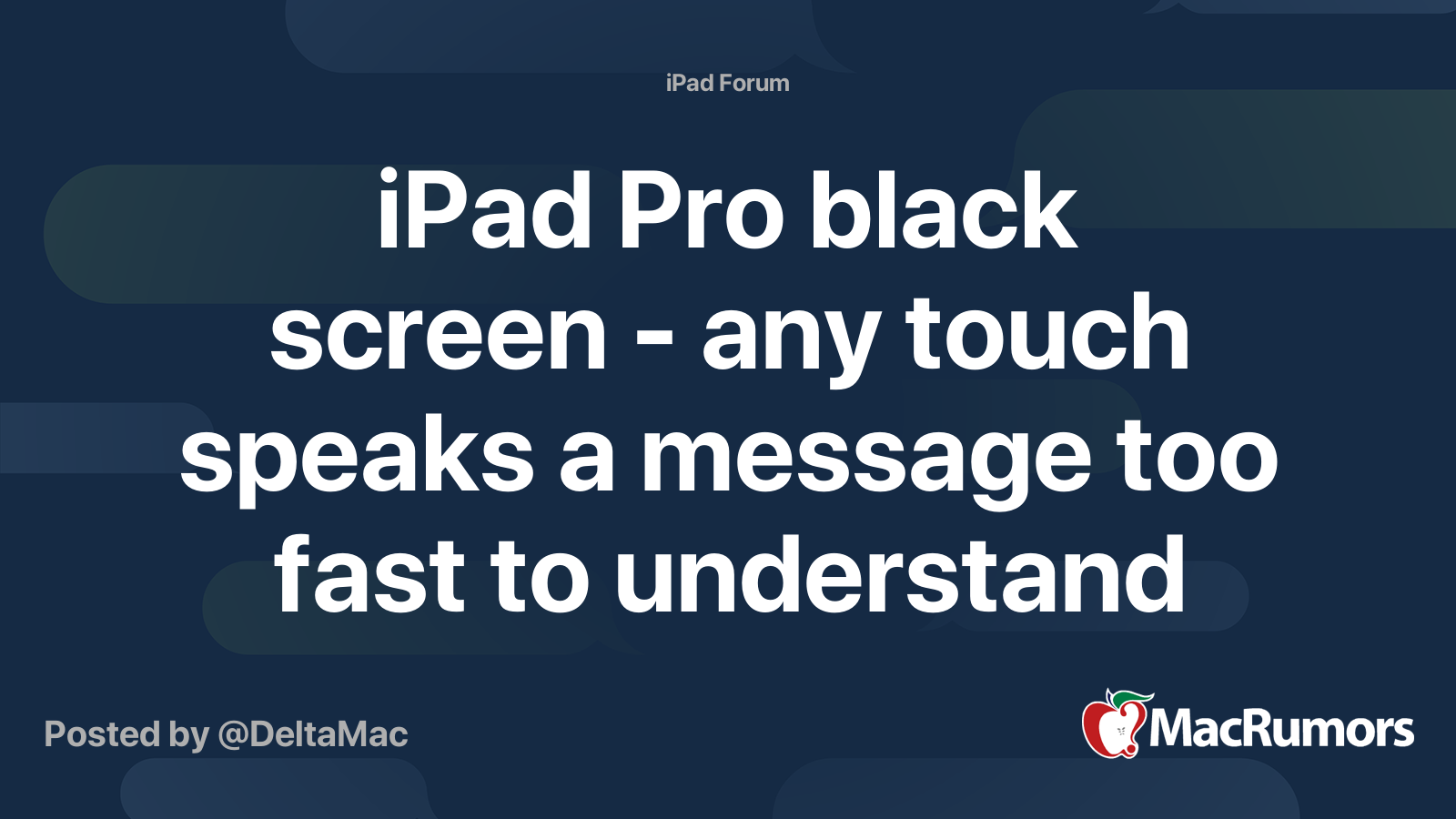 iPad Pro black screen - any touch speaks a message too fast to ...