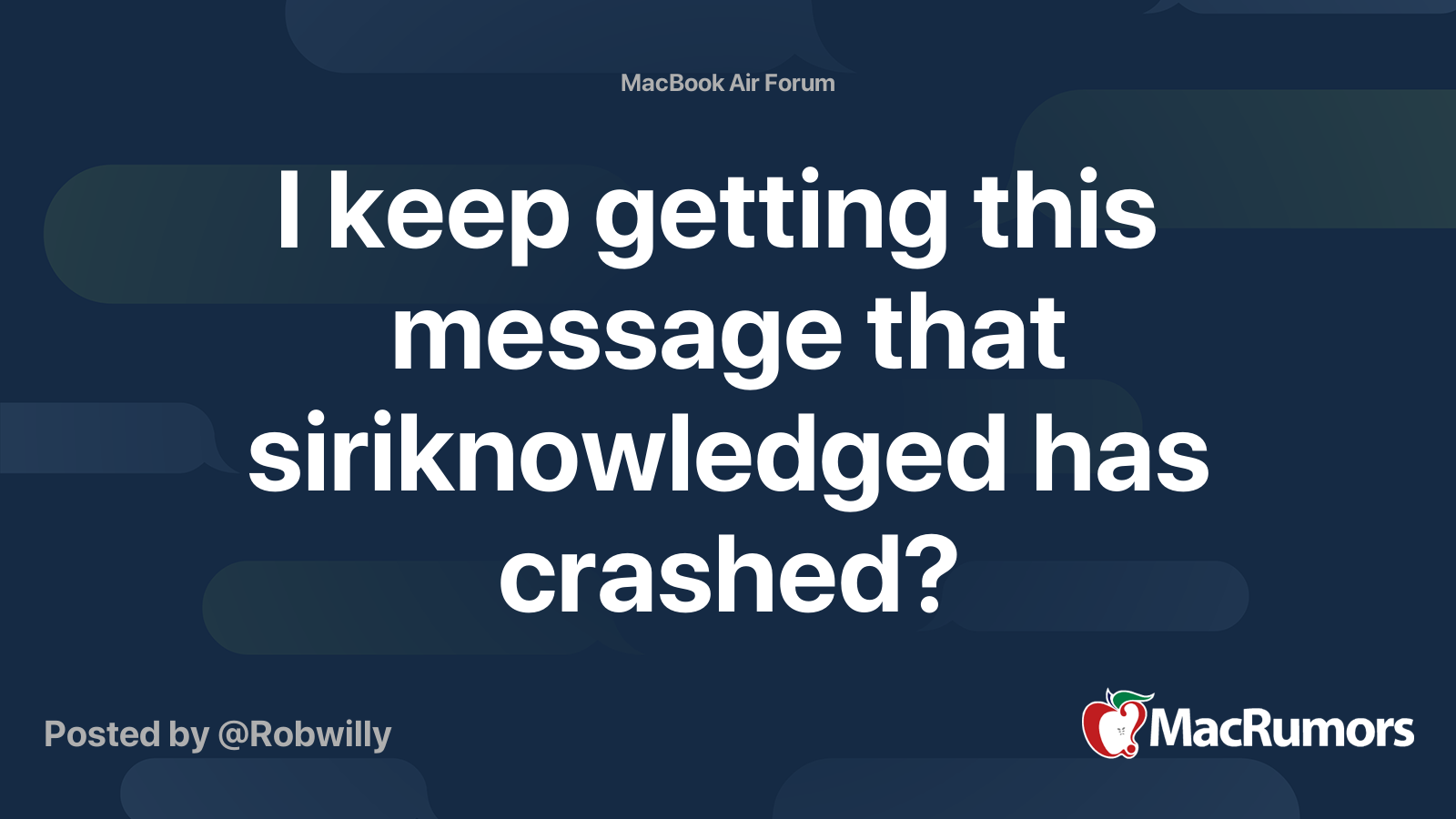 I keep getting this message that siriknowledged has crashed? | MacRumors Forums