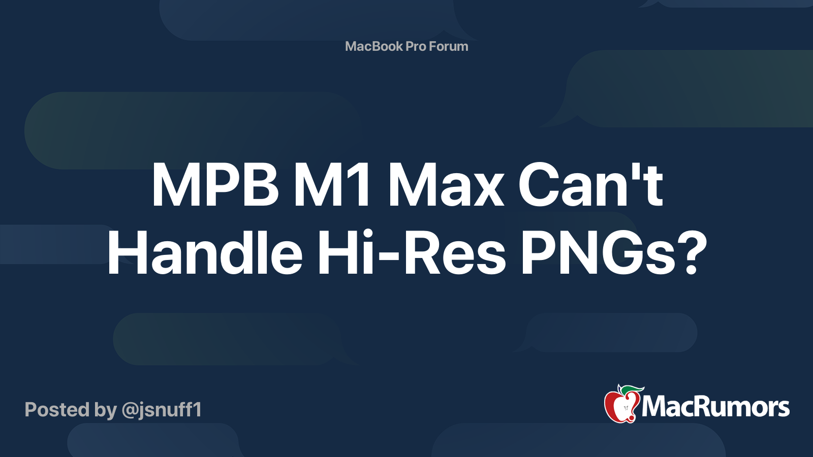 MPB M1 Max Can't Handle Hi-Res PNGs? | MacRumors Forums