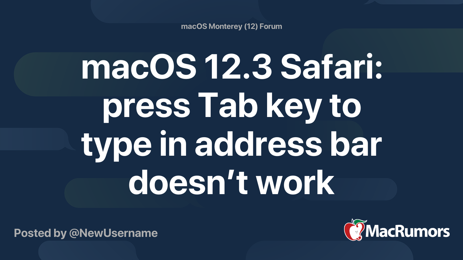 macOS 12.3 Safari: press Tab key to type in address bar doesn’t work | MacRumors Forums