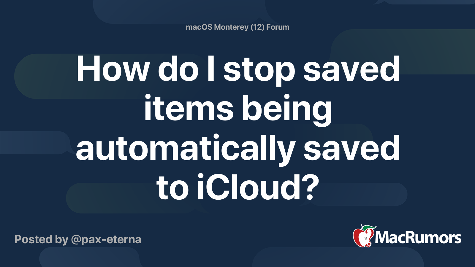 How do I stop saved items being automatically saved to iCloud? | MacRumors Forums