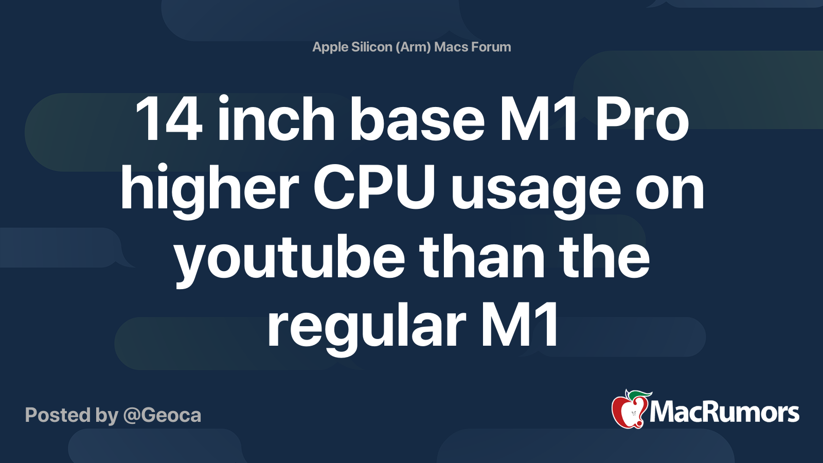 14 inch base M1 Pro higher CPU usage on youtube than the regular M1 | MacRumors Forums