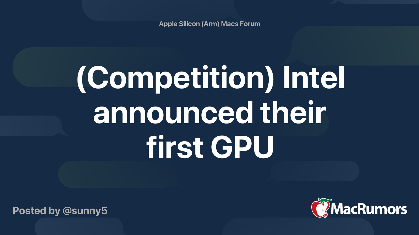 (Competition) Intel announced their first GPU | MacRumors Forums
