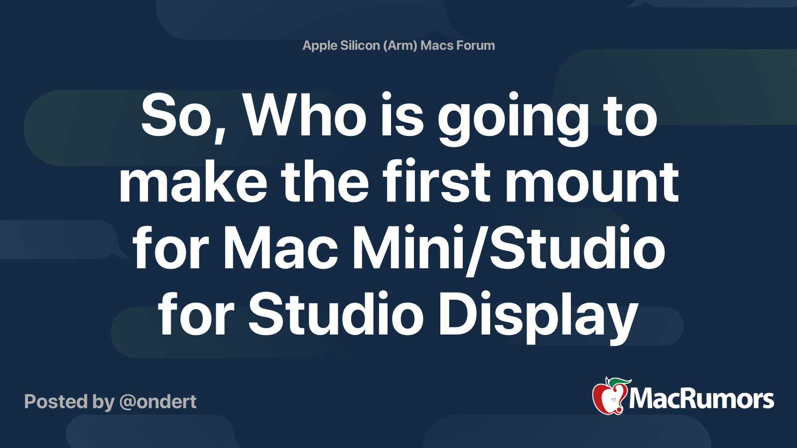 So, Who is going to make the first mount for Mac Mini/Studio for Studio ...