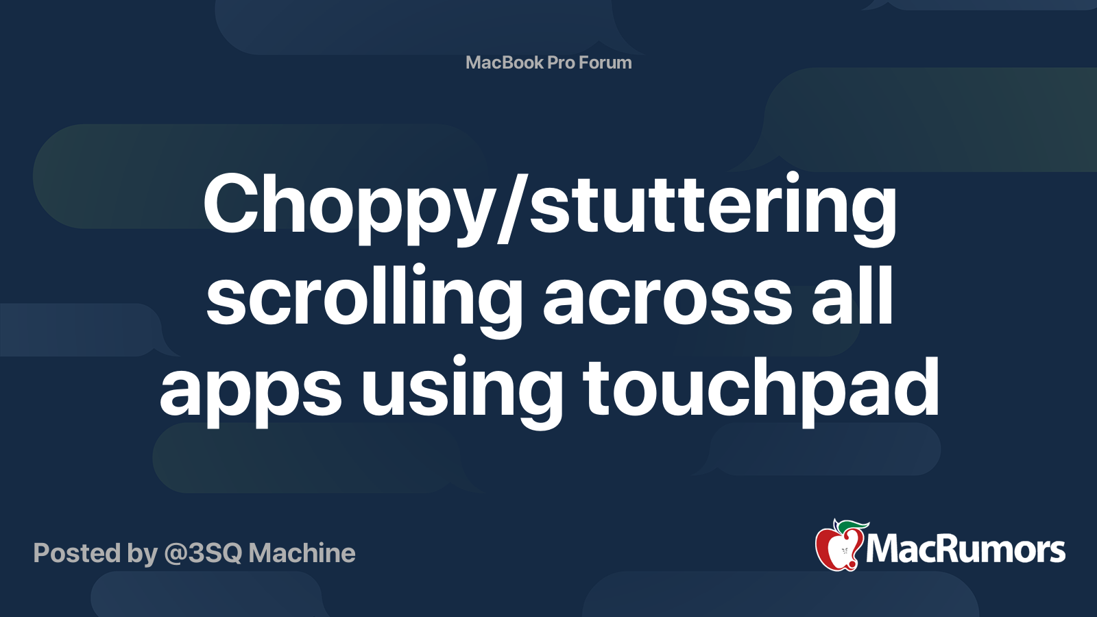 Choppy/stuttering scrolling across all apps using touchpad | MacRumors Forums
