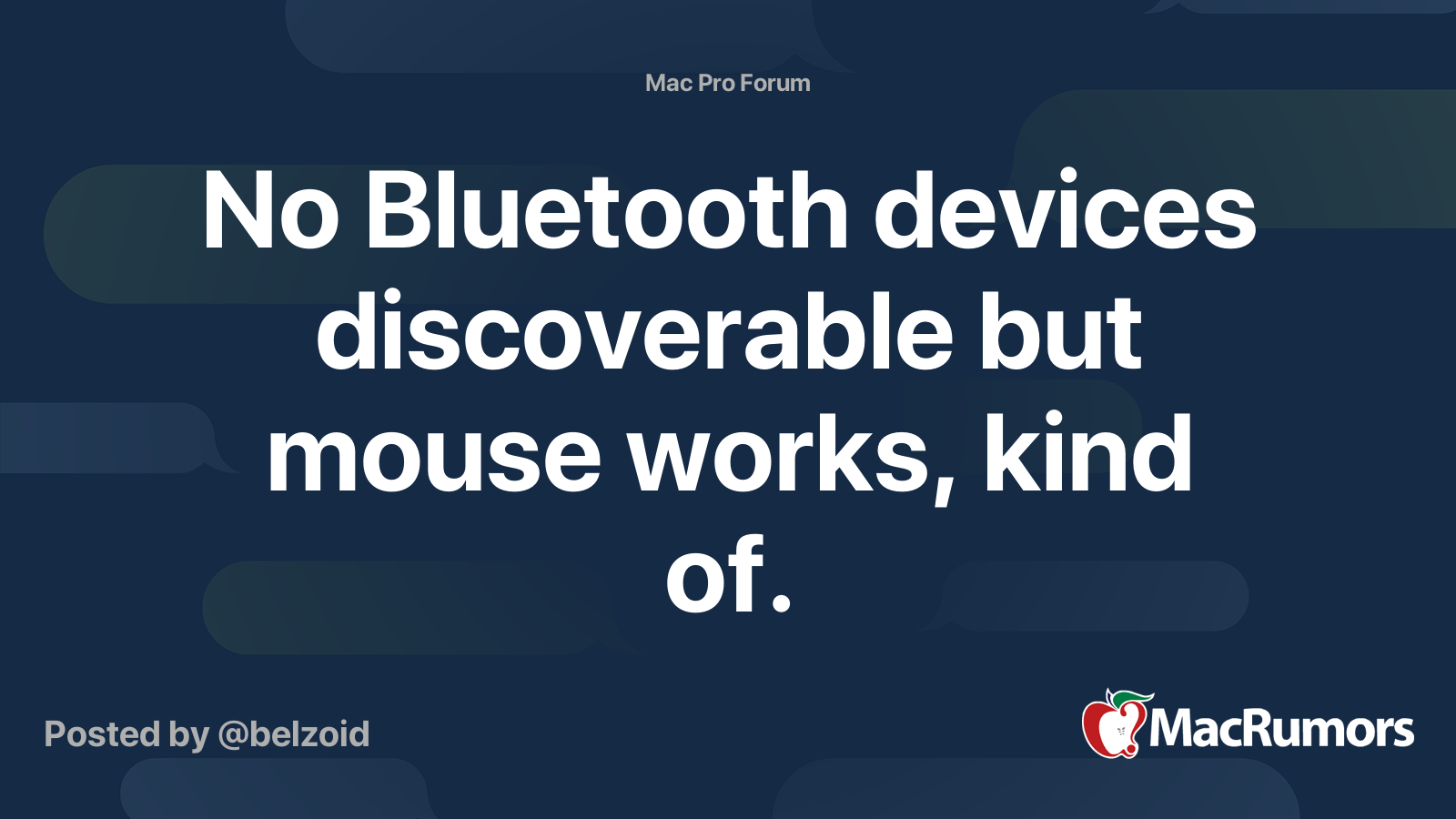 No Bluetooth devices discoverable but mouse works, kind of. | MacRumors Forums