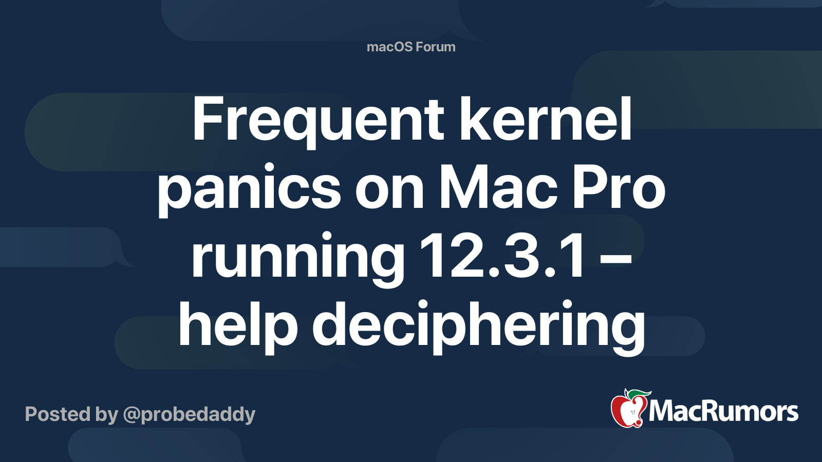 Frequent kernel panics on Mac Pro running 12.3.1 – help deciphering panic report? | MacRumors Forums