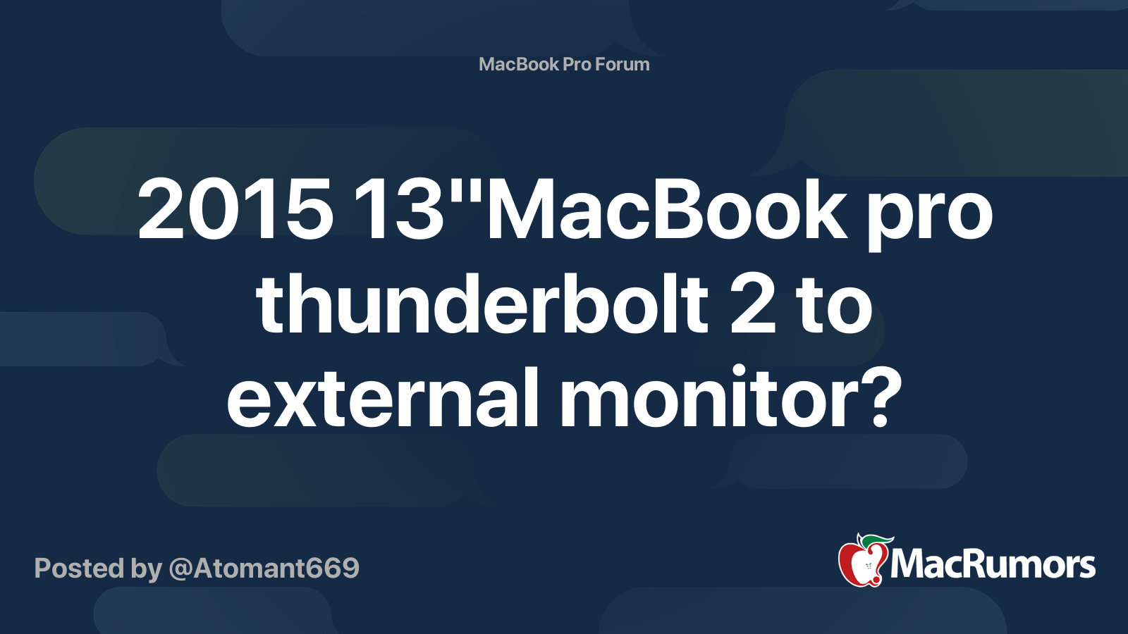 2015 13"MacBook pro thunderbolt 2 to external monitor? | MacRumors Forums