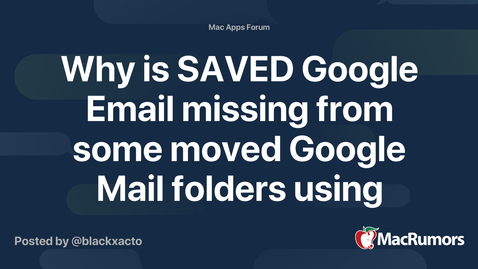 Why is SAVED Google Email missing from some moved Google Mail folders ...