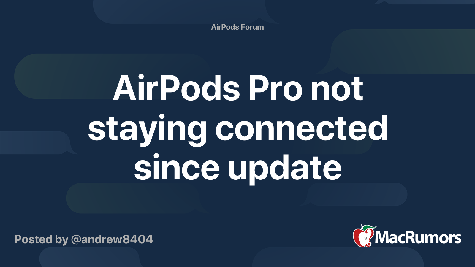 AirPods Pro not staying connected since update | MacRumors Forums