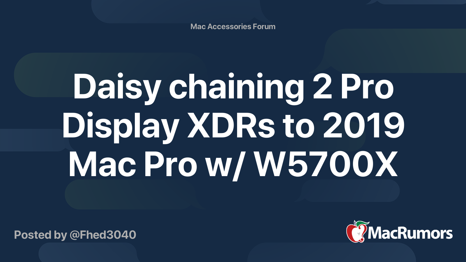 Daisy chaining 2 Pro Display XDRs to 2019 Mac Pro w/ W5700X | MacRumors ...