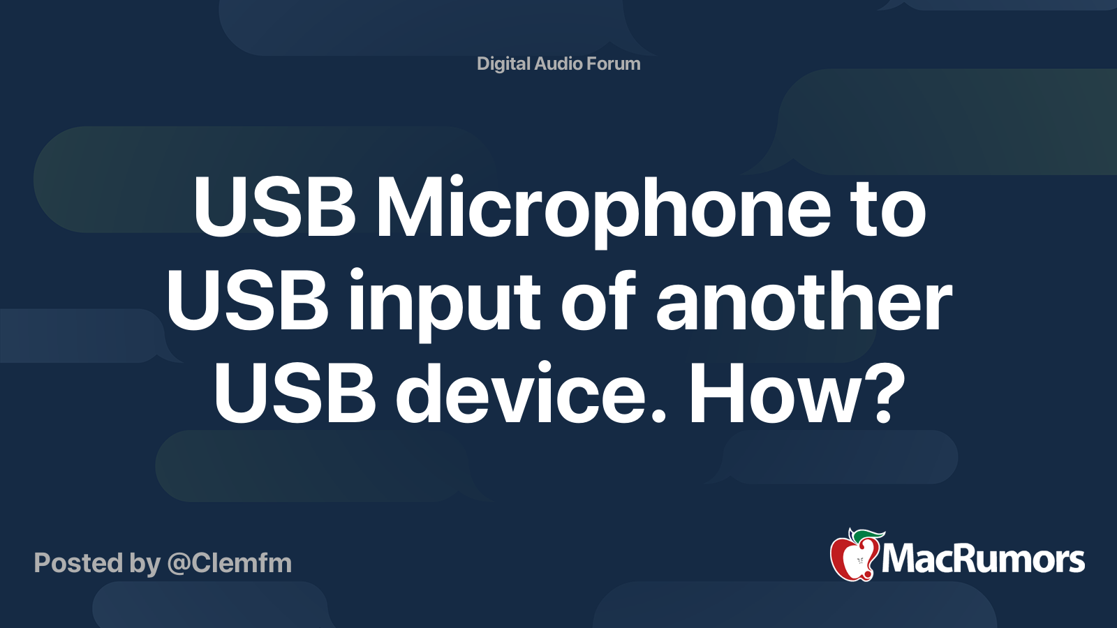 USB Microphone to USB input of another USB device. How? | MacRumors Forums