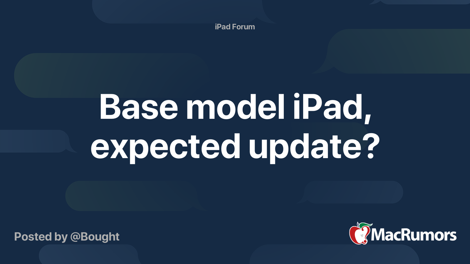 Base model iPad, expected update? | MacRumors Forums