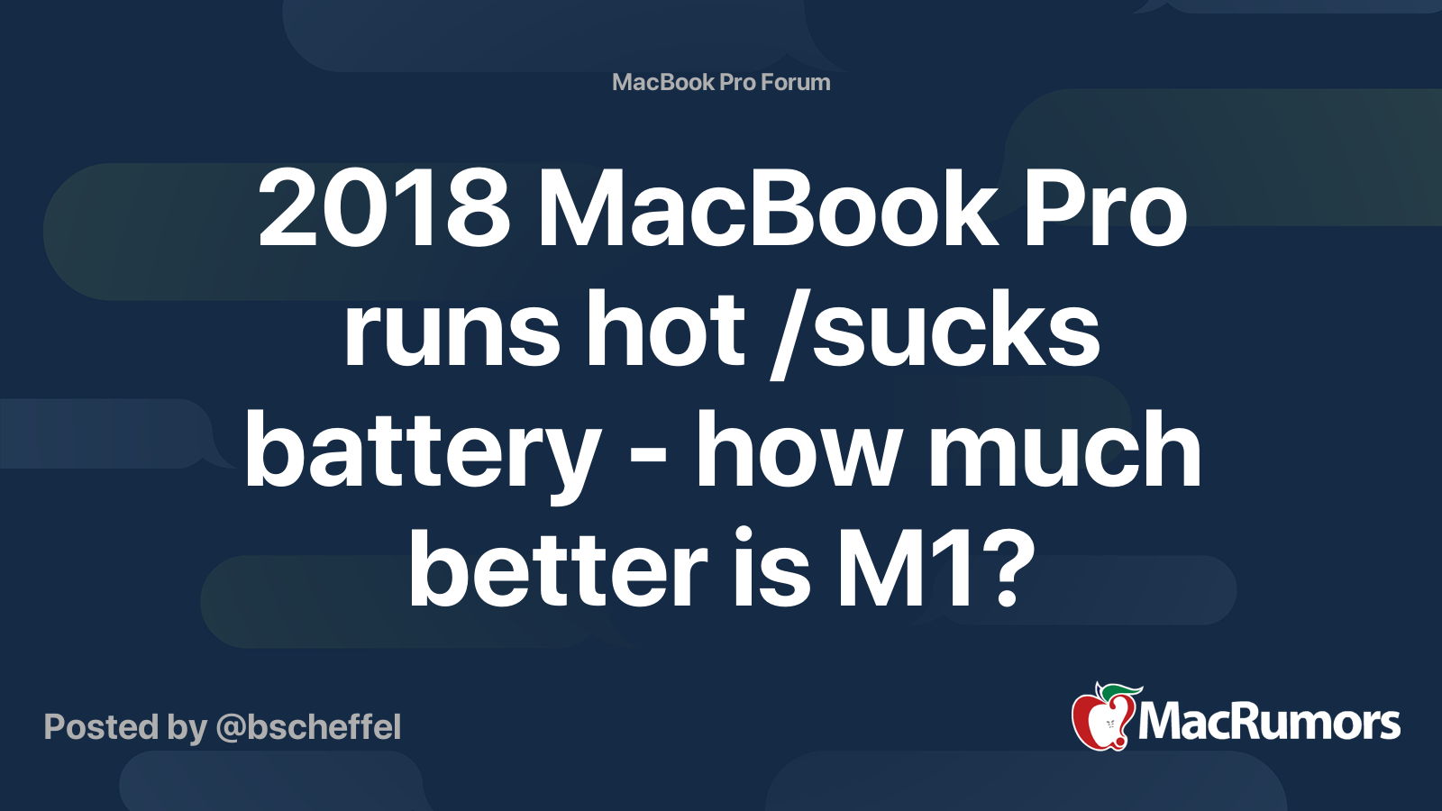 2018 MacBook Pro runs hot /sucks battery - how much better is M1? | MacRumors Forums