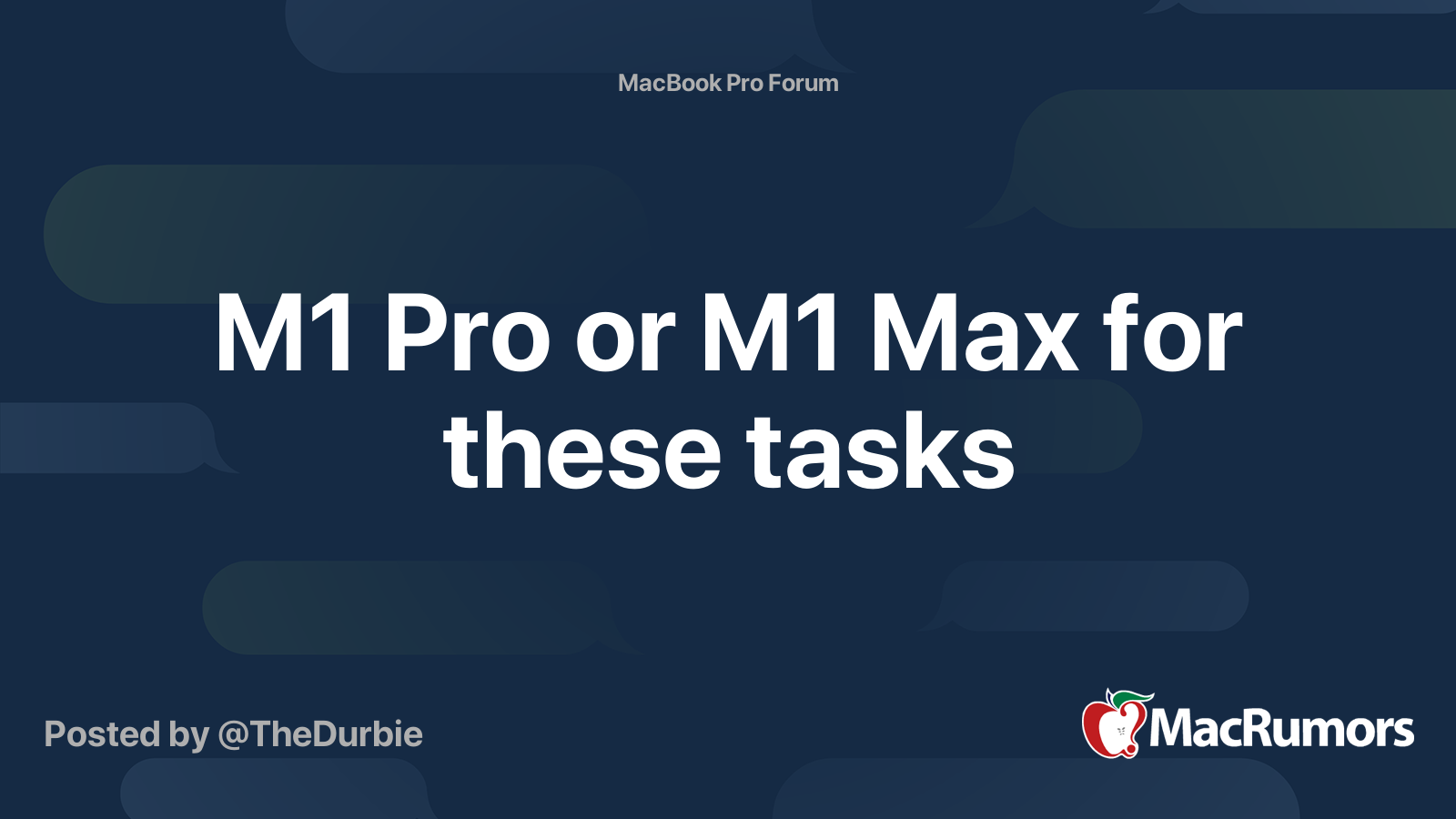 M1 Pro or M1 Max for these tasks | MacRumors Forums