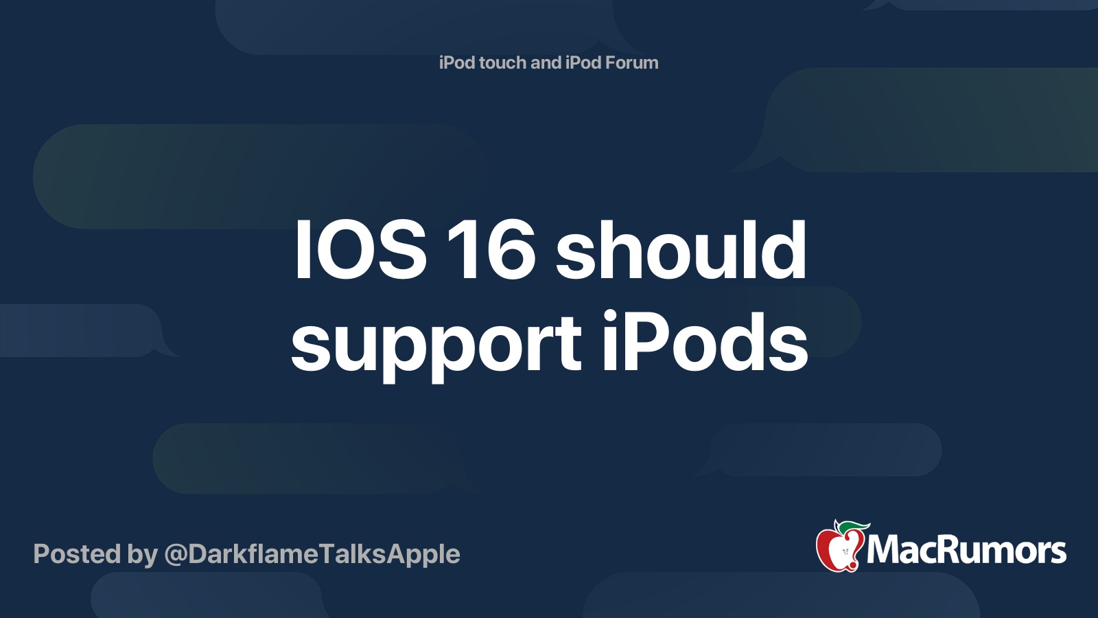 IOS 16 should support iPods | MacRumors Forums