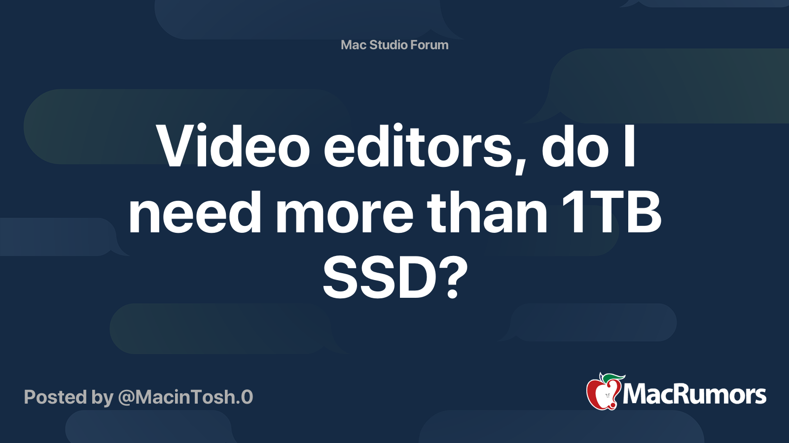 Video editors, do I need more than 1TB SSD? | MacRumors Forums