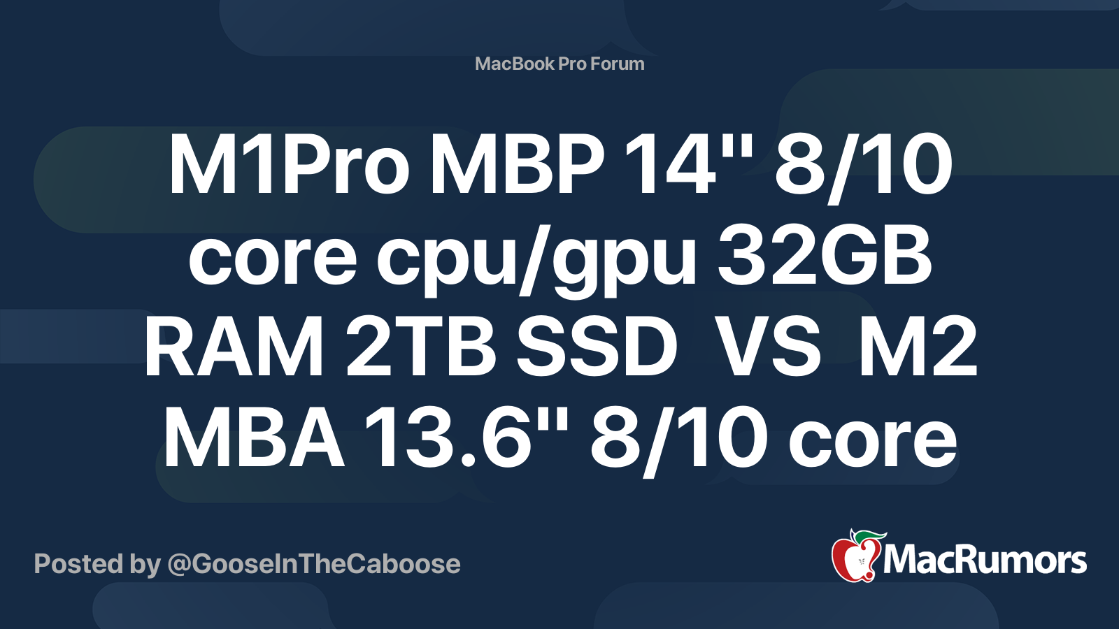 M1Pro MBP 14" 8/10 core cpu/gpu 32GB RAM 2TB SSD VS M2 MBA 13.6" 8/10 core cpu/gpu 24GB RAM 2TB ...
