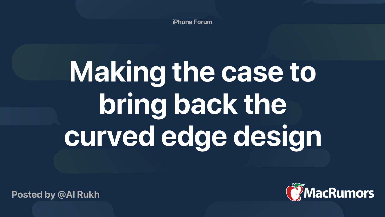 Making the case to bring back the curved edge design | MacRumors Forums