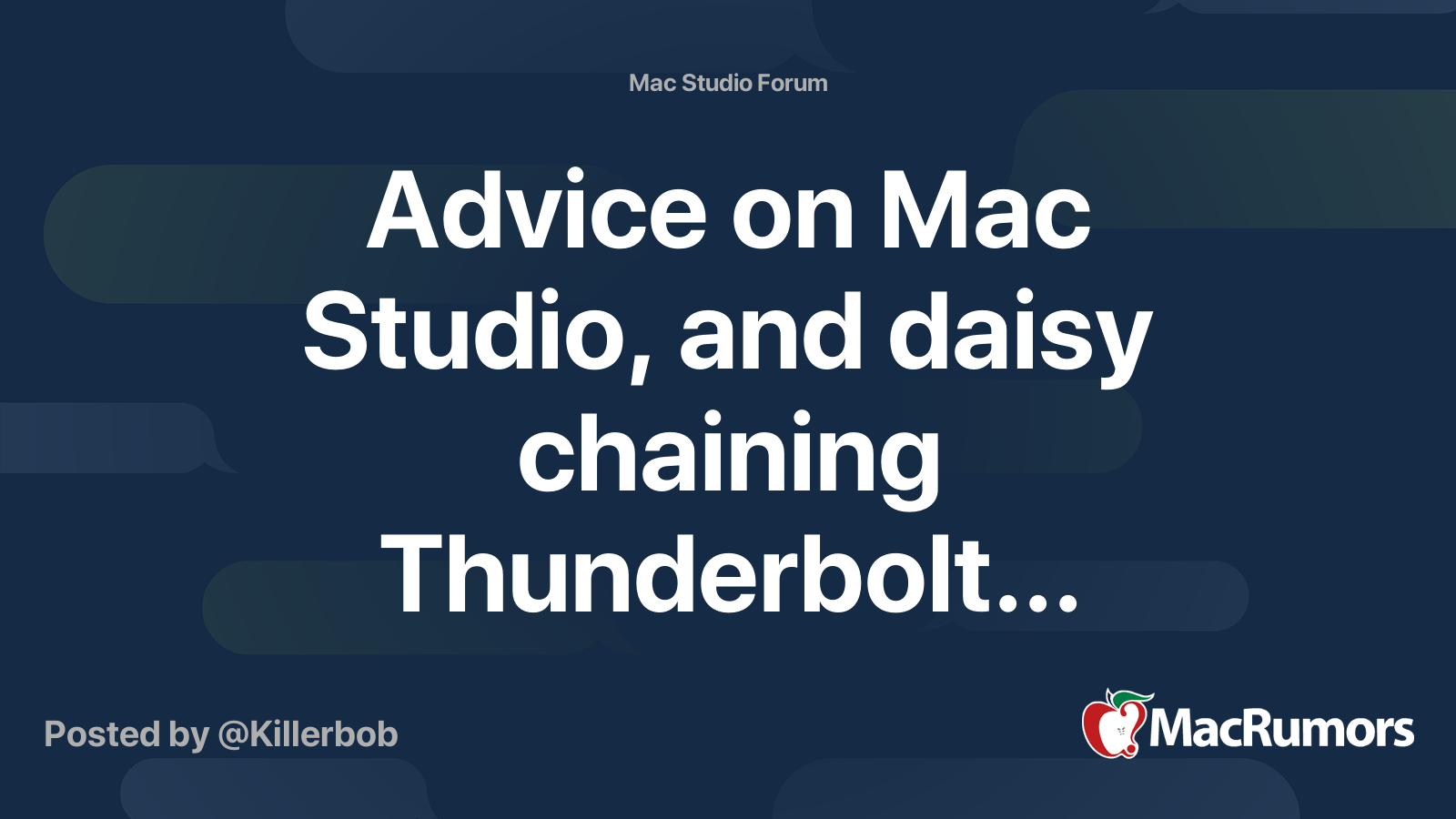 Advice on Mac Studio, and daisy chaining Thunderbolt... | MacRumors Forums