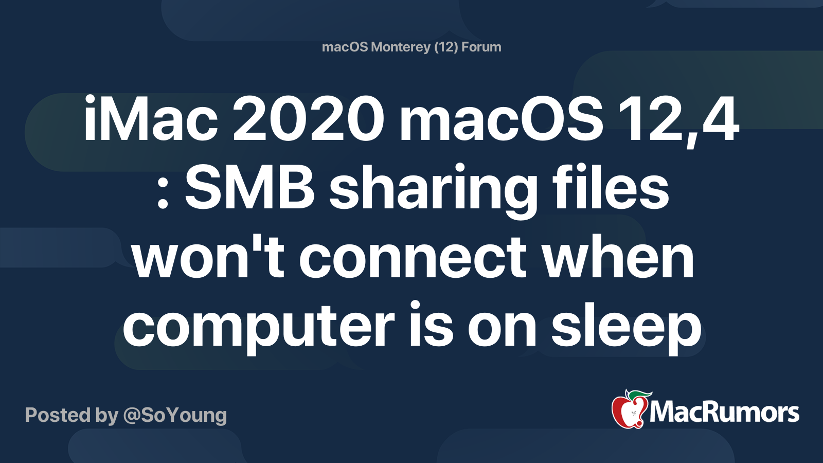iMac 2020 macOS 12,4 : SMB sharing files won't connect when computer is on sleep mode ...