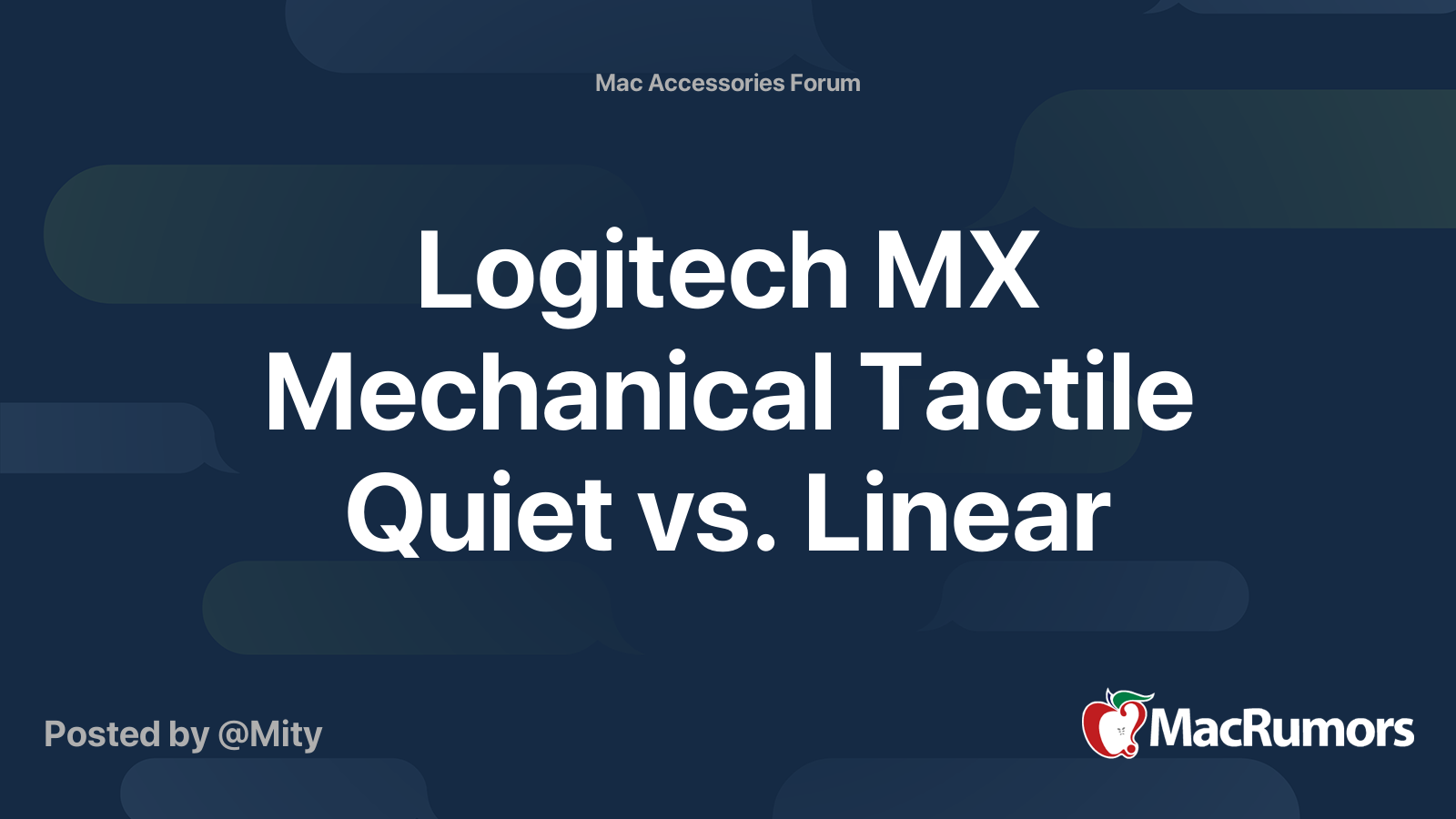 Logitech MX Mechanical Tactile Quiet vs. Linear | MacRumors Forums