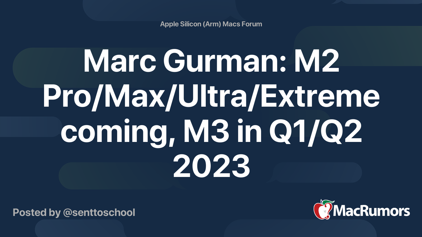 Marc Gurman: M2 Pro/Max/Ultra/Extreme coming, M3 in Q1/Q2 2023 ...
