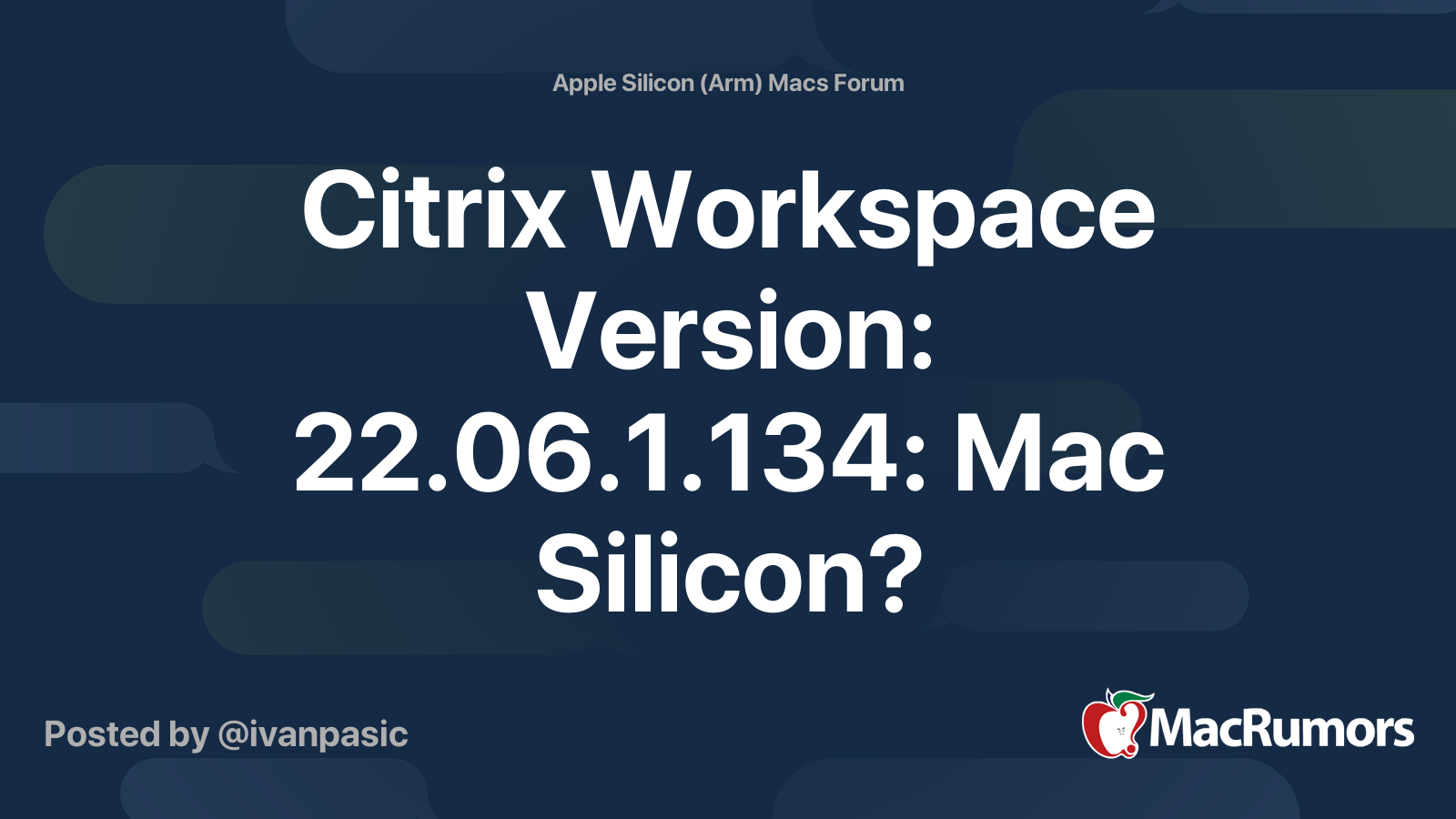 Citrix Workspace Version: 22.06.1.134: Mac Silicon? | MacRumors Forums