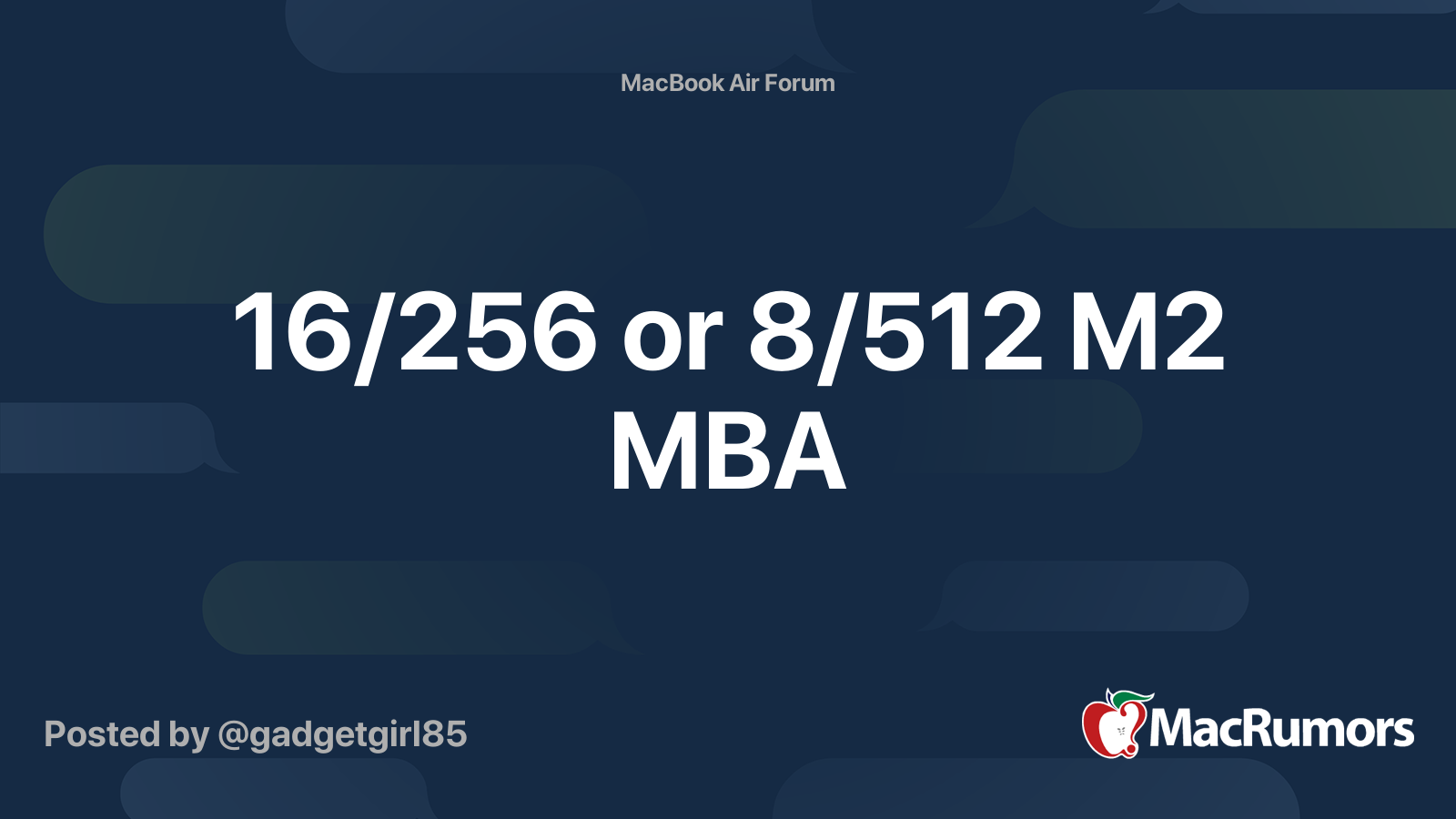 16/256 or 8/512 M2 MBA | MacRumors Forums