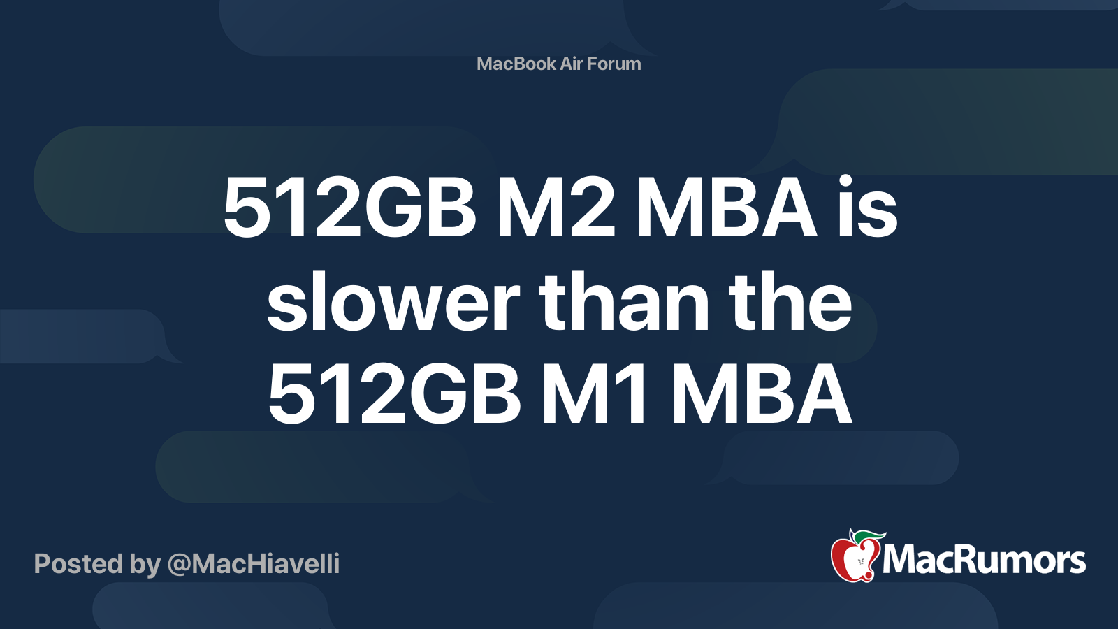 512GB M2 MBA is slower than the 512GB M1 MBA | MacRumors Forums