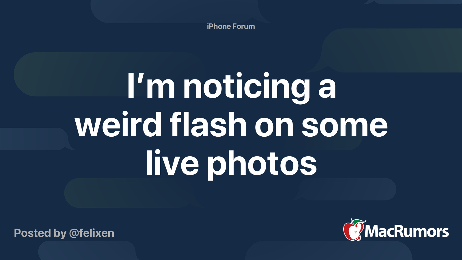 I’m noticing a weird flash on some live photos | MacRumors Forums
