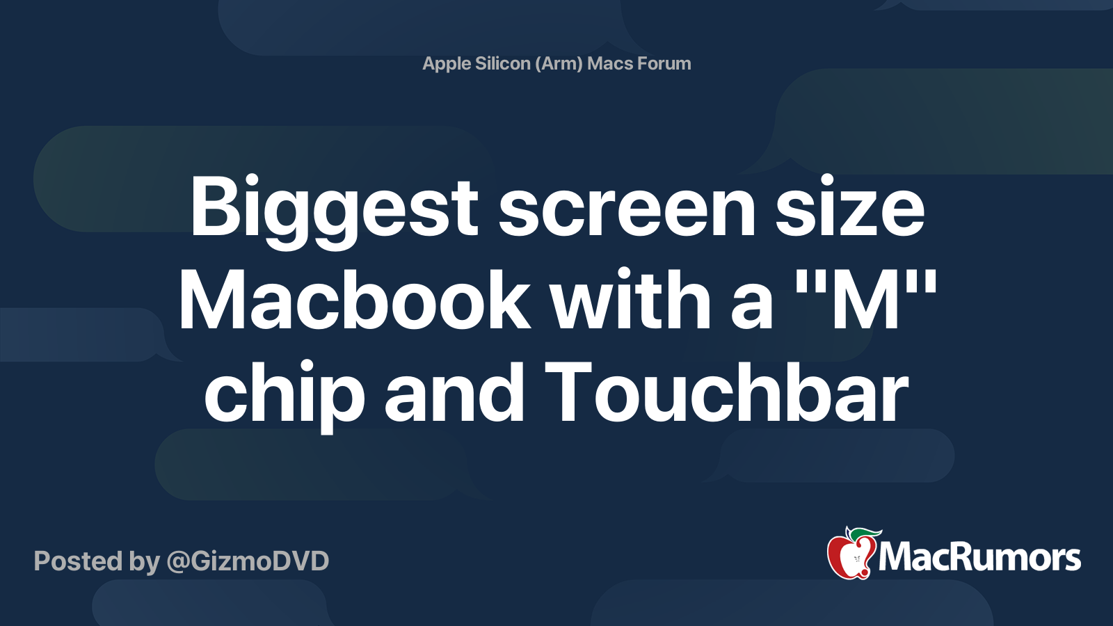 Biggest screen size Macbook with a "M" chip and Touchbar | MacRumors Forums