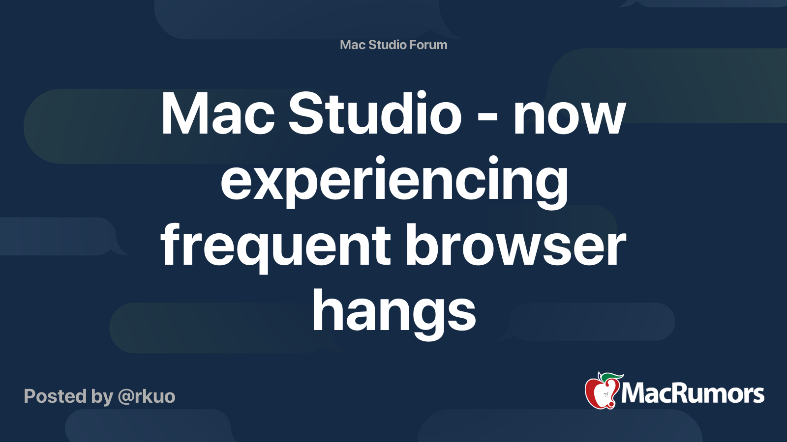 Mac Studio - now experiencing frequent browser hangs | MacRumors Forums