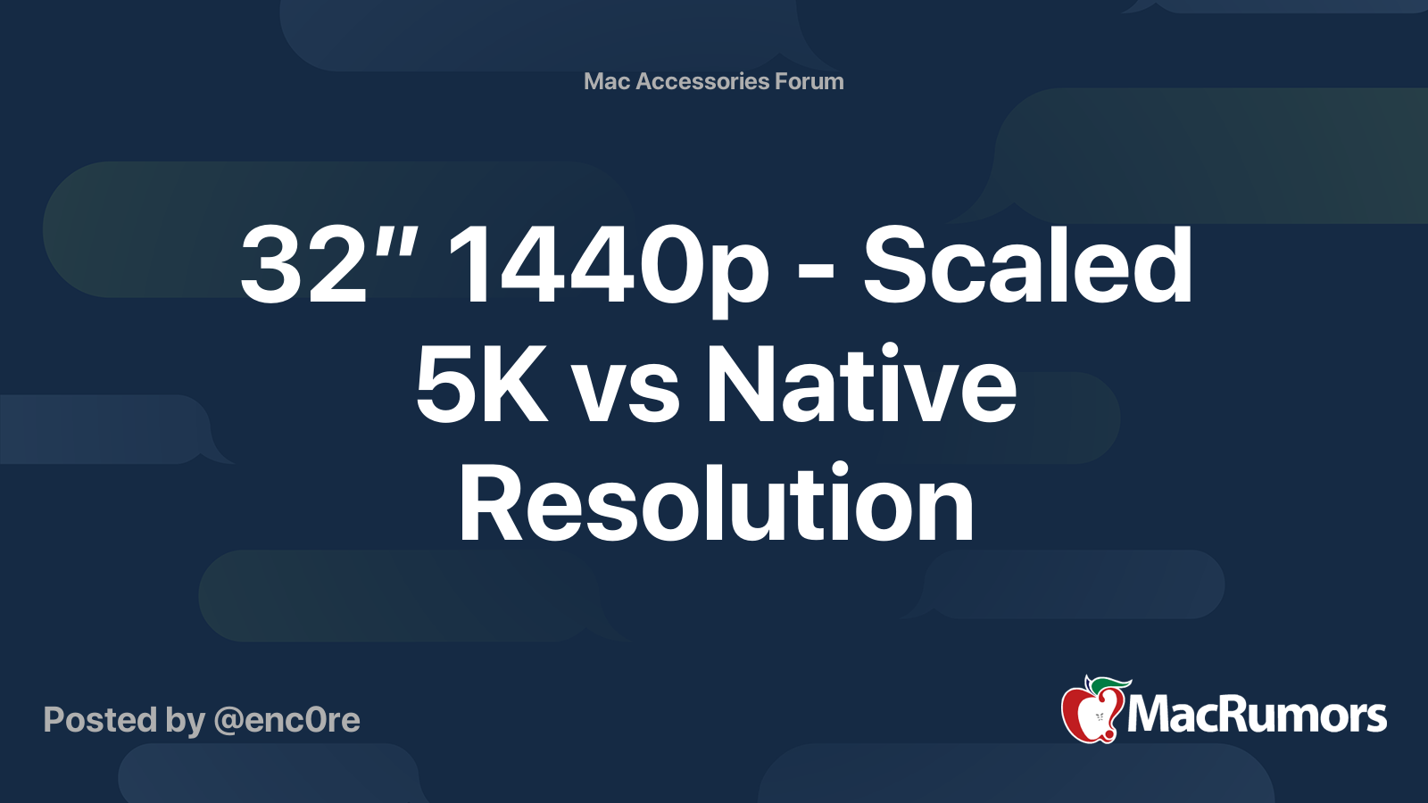 32” 1440p - Scaled 5K vs Native Resolution | MacRumors Forums
