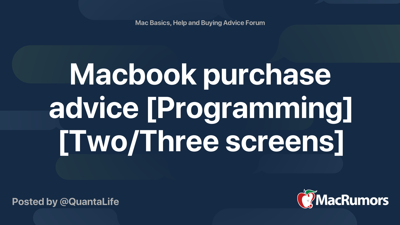 Macbook purchase advice [Programming] [Two/Three screens] | MacRumors Forums